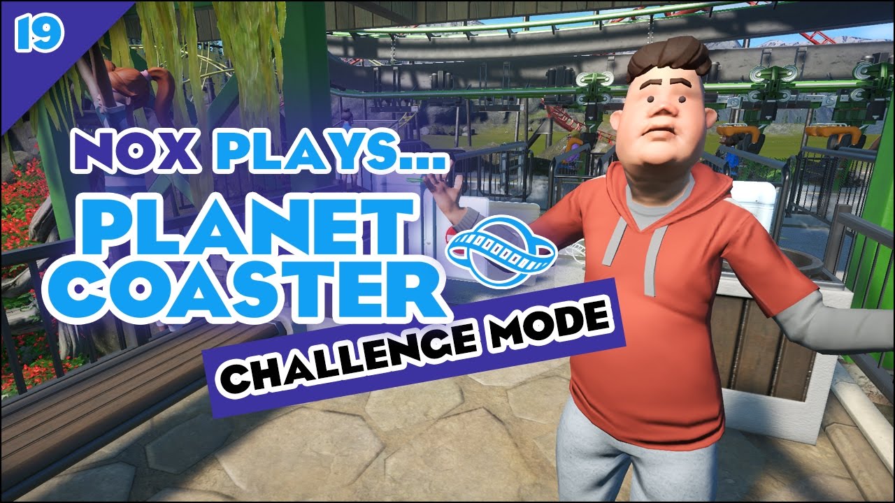 Nox Plays... Planet Coaster: Challenge Mode (Hard) | $1 Million ...
