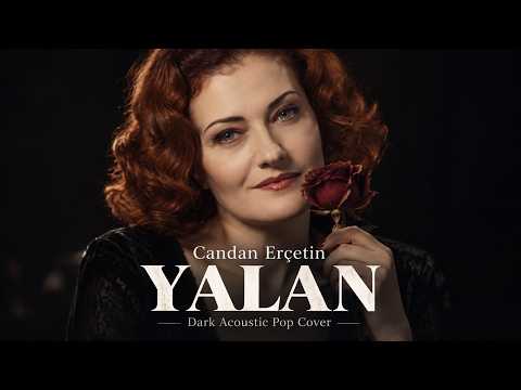 CANDAN ERÇETİN - YALAN  (Dark Acoustic Pop Cover)