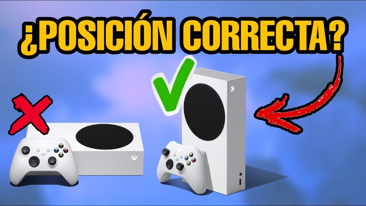POSICION CORRECTA PARA TU XBOX SERIES S | ¿LO HACES BIEN? EVITA EL ...