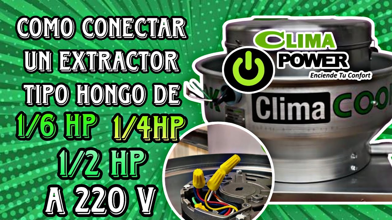 CLIMAPOWER- Conexión de un extractor tipo hongo marca CLIMACOOK de 1/2 ...