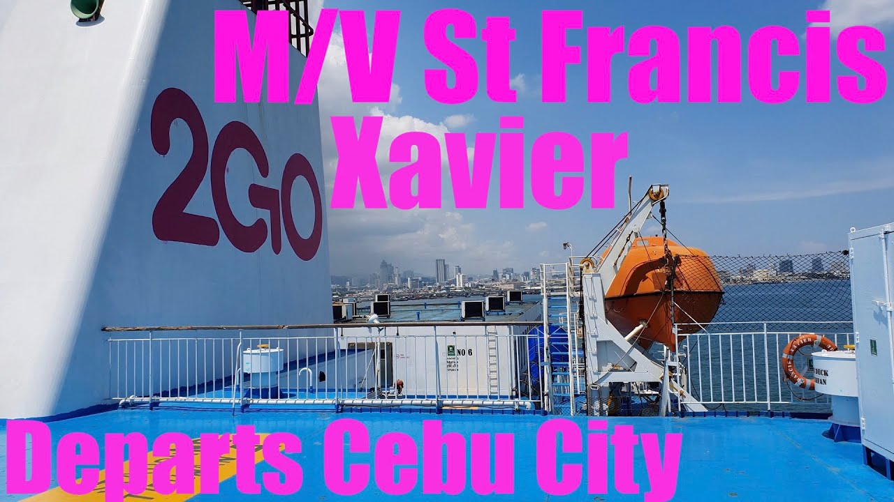 2GO FERRY MV ST FRANCIS XAVIER DEPARTS CEBU CITY PORT BOUND FOR MANILA ...