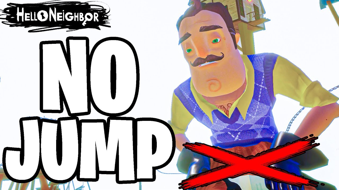 Hello Neighbor NO JUMP CHALLENGE (ACT FINALE) - YouTube