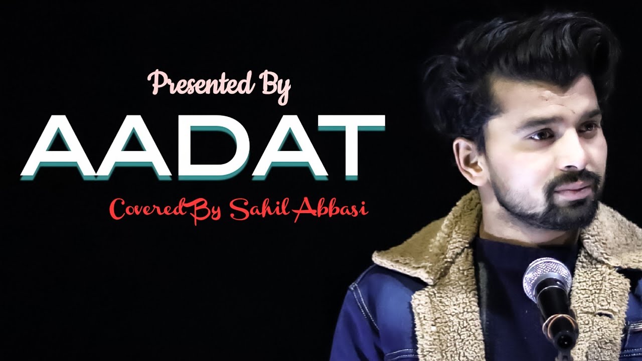 Aadat | Intezar | Mashup | Aatif Aslam | Falak Shabir | Cover by Sahil ...