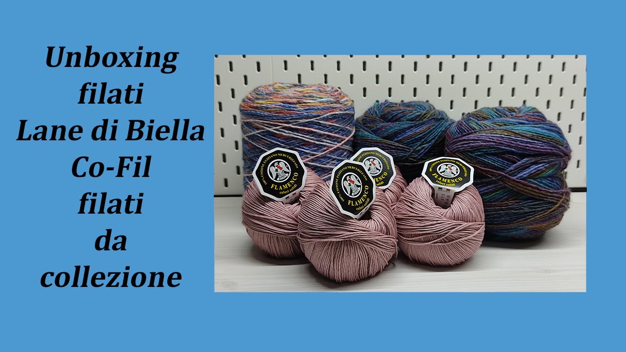 Unboxing filati Lane di Biella Co-Fil filati da collezione - YouTube