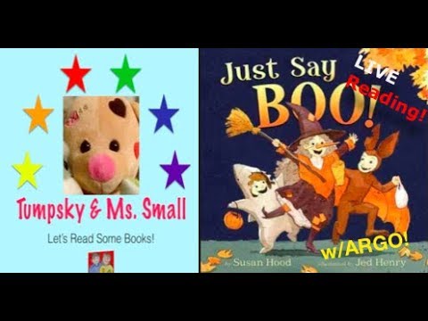 Just Say Boo!-:-Books Read to Kids Aloud LIVE Performance w/Argo! - YouTube