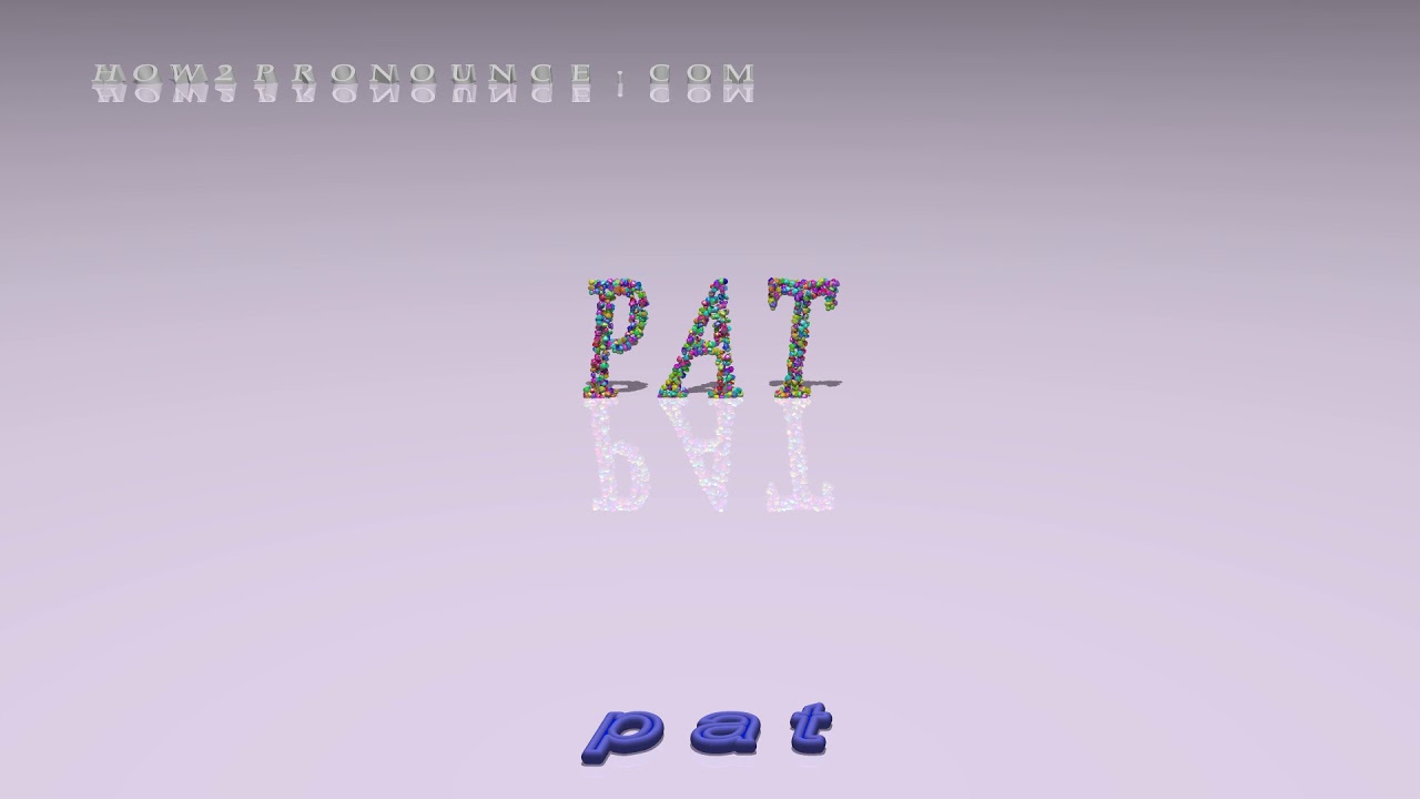 pat - pronunciation + Examples in sentences and phrases - YouTube