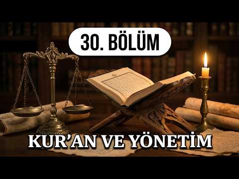 30. Bölüm: Kuran ve Yönetim (Sesli Kitap)