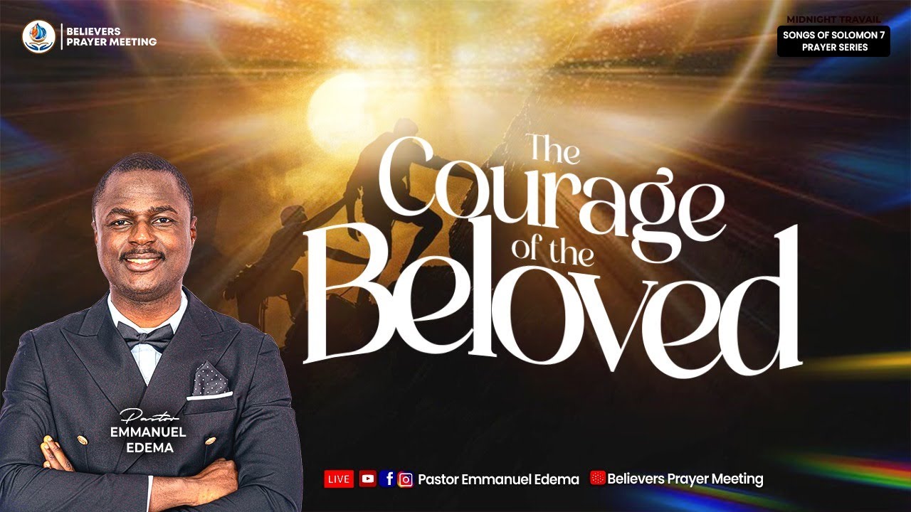 THE COURAGE OF THE BELOVED I Songs of Solomon 7 Prayer Series | 11.09. ...
