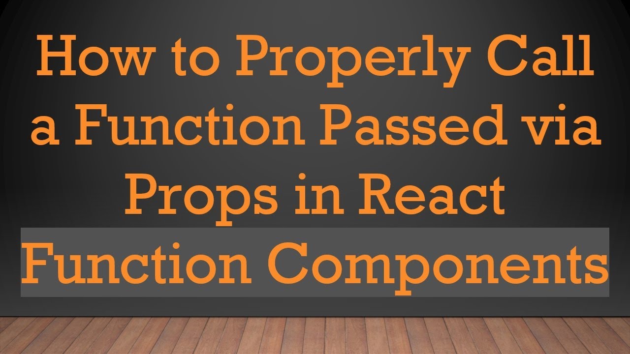 How to Properly Call a Function Passed via Props in React Function Components - YouTube