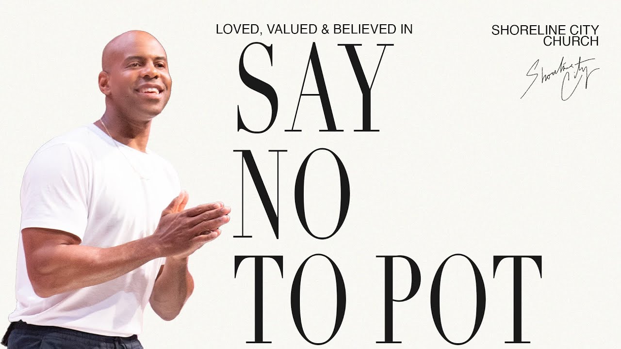 Say No To Pot | Pastor Earl McClellan Sermon | Shoreline City Church ...