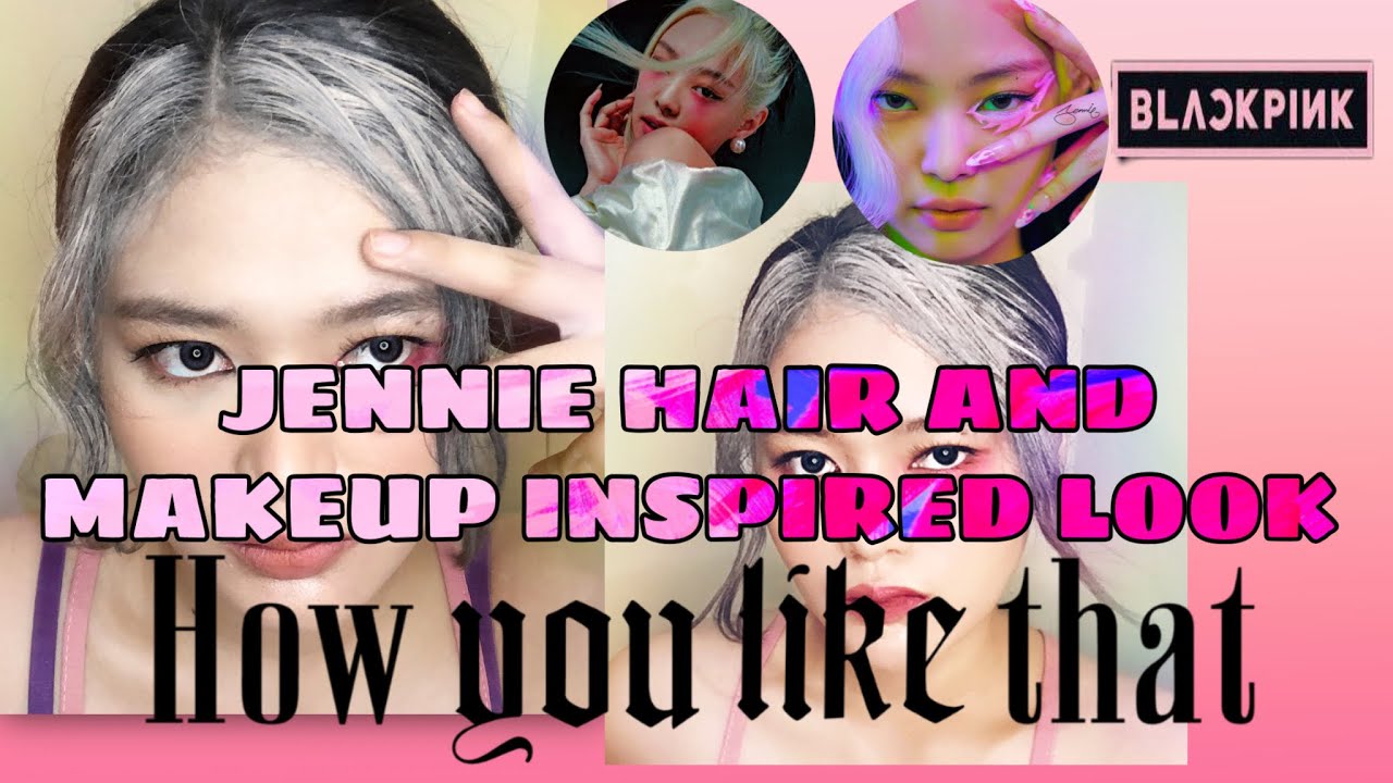 BLACKPINK-HOW YOU LIKE THAT---JENNIE hair and makeup inspired look ...