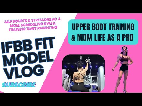 IFBB Fit Model Vlog | Upper Body Training Day & The Mom Life Reality