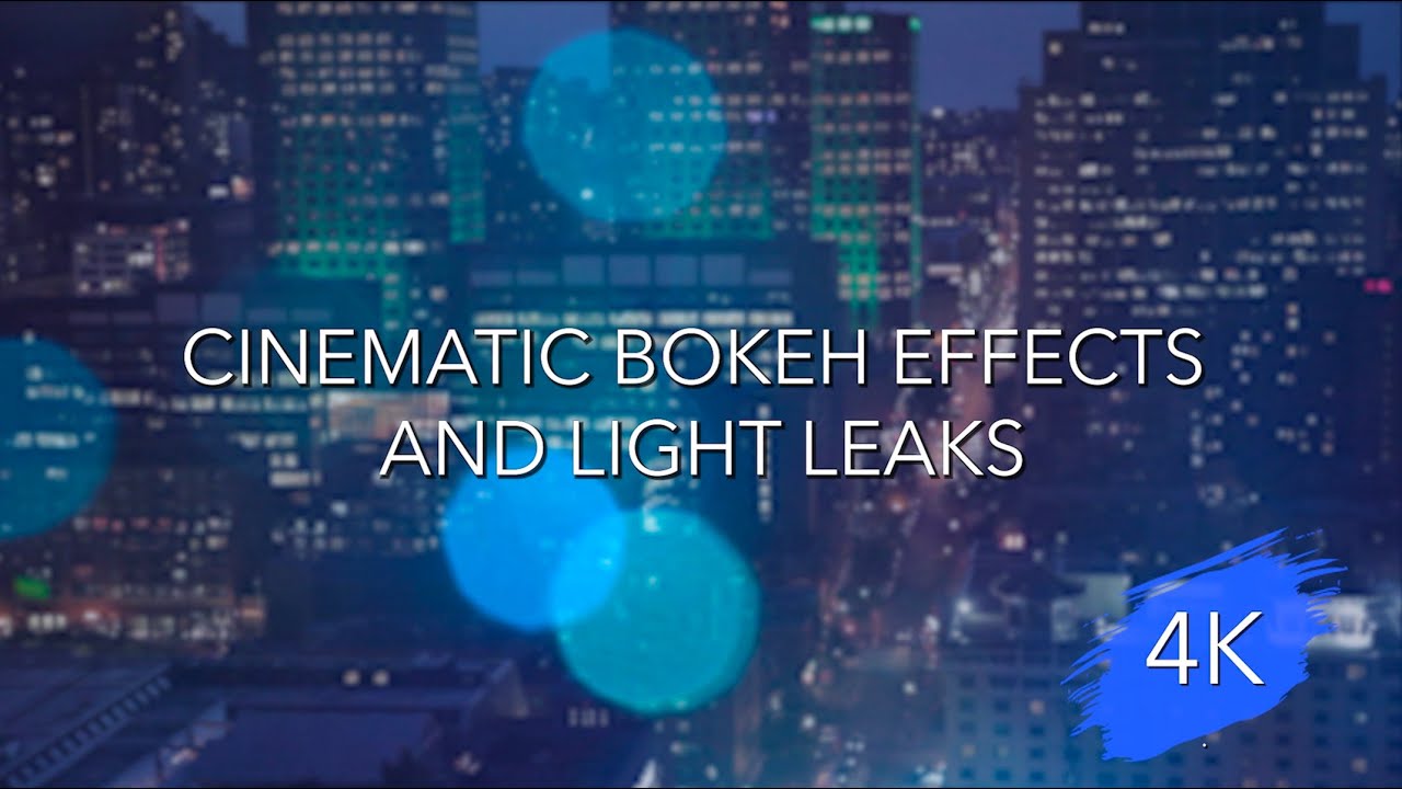 PRESENTATION OF 4K CINEMATIC PACK - Bokeh Effects and Light Leaks - YouTube