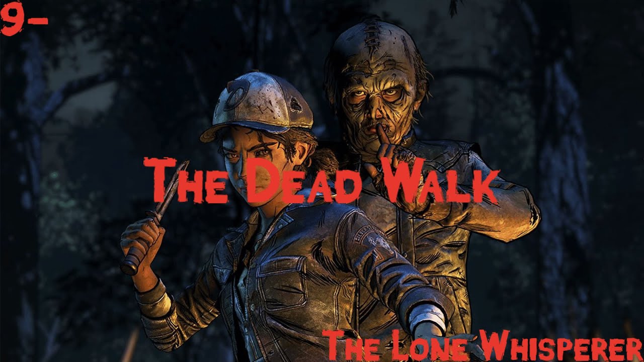 The Dead Walk TV Series Season 7 Part-2 Episode 9- "The Lone Whisperer ...