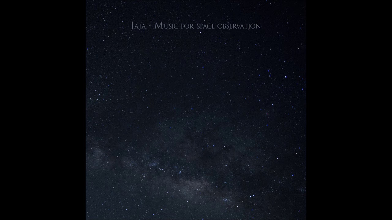 Jaja - Music For Space Observation [Full Album] - YouTube