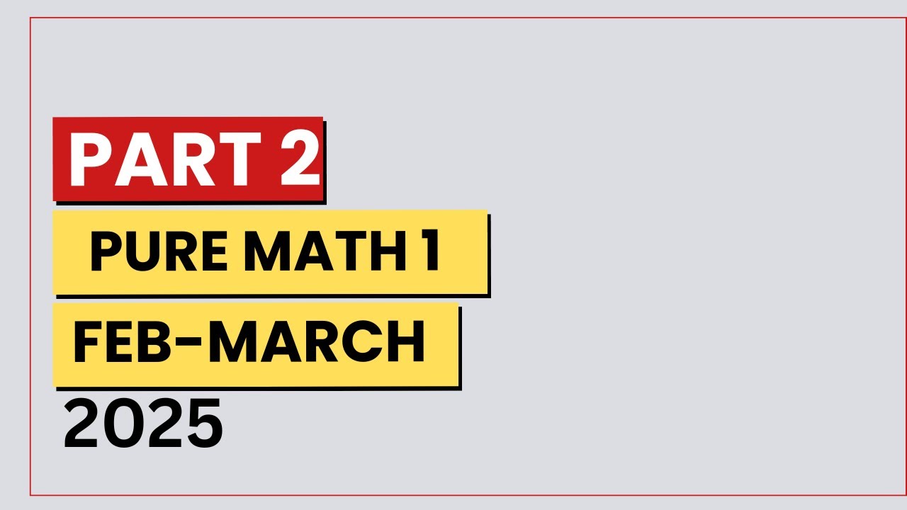 PURE MATH 1 CIE FEB MARCH 2025 PART 2 - YouTube