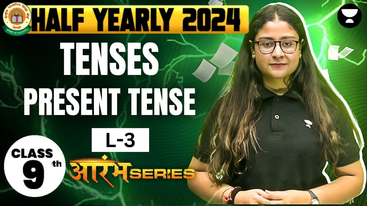 Tenses : Present Tense L-3 | CBSE Class 9 English | Half Yearly 2024 ...