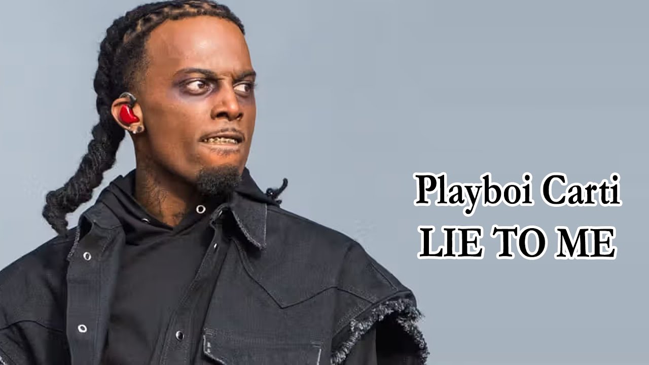 Playboi Carti Lie To Me Lyrics Youtube