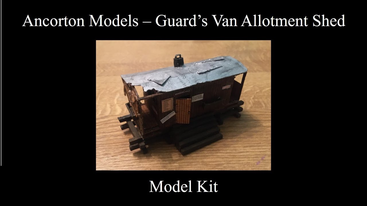 Ancorton Models - Guard's Van Allotment Shed - Model Kits - YouTube