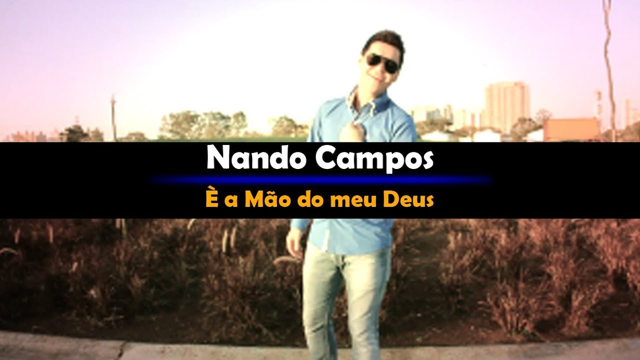 Nando Campos - É a Mão do meu Deus (Clip Oficial) - YouTube
