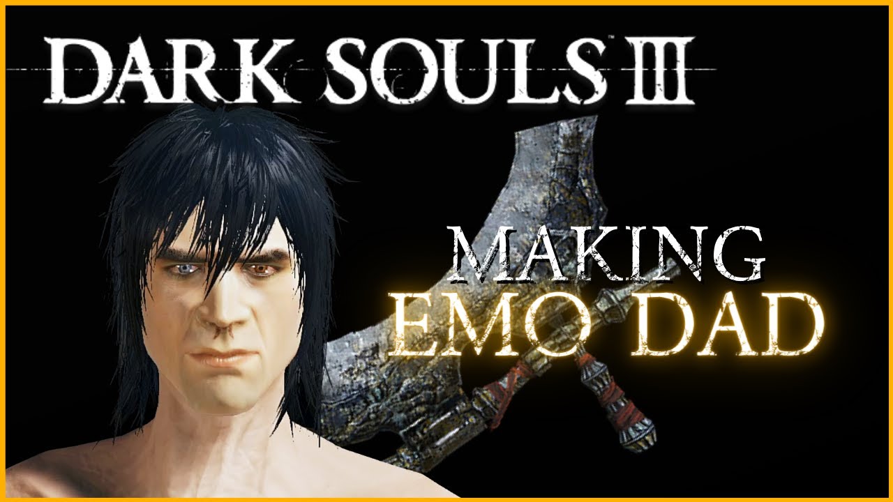 DARK SOULS 3 Sliders | Character Creation: EMO DAD - YouTube