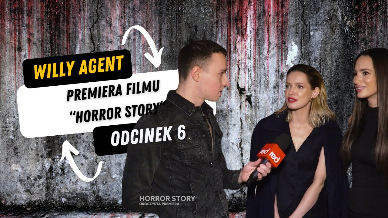 WILLY AGENT - s. l, odc. 6 | #horrorstory ⭐️ Red Carpet TV - YouTube