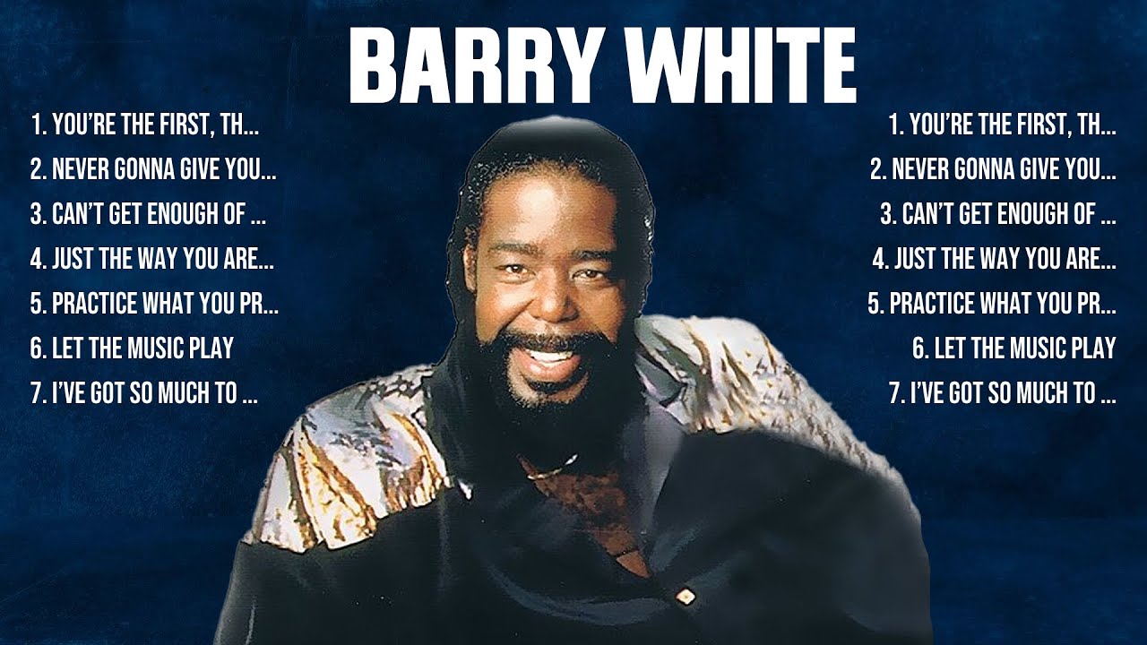 Barry White The Best Music Of All Time ️ Full Album ️ Top 10 Hits ...