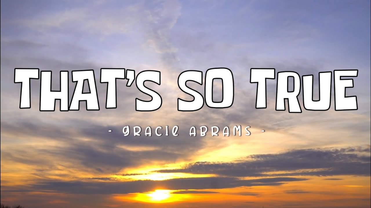 Gracie Abrams - That's So True (Lyrics) - YouTube