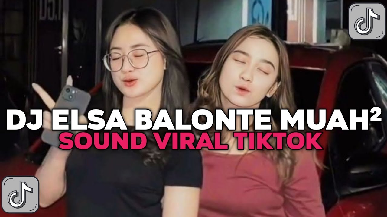DJ ELSA BALONTE MUAH MUAH SOUND KANE VIRAL TIKTOK - YouTube