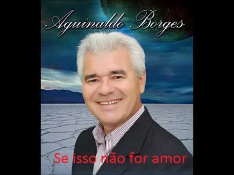 Se Isso Não For Amor | Aguinaldo Borges - YouTube