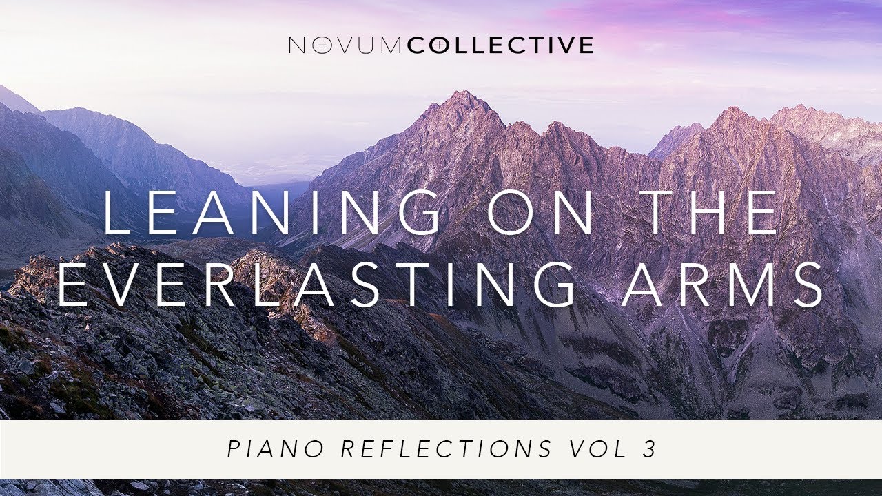 Leaning on the Everlasting Arms - Piano Instrumental - YouTube