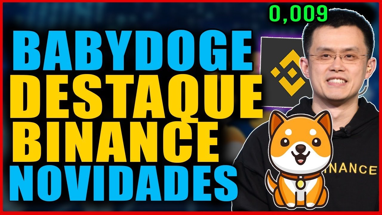 URGENTE! BABY DOGE DESTAQUE DA BINANCE SM! NOTICIAS E ATUALIZAÇÕES BABY ...