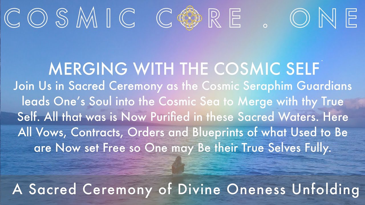 Retuning to the Cosmic Self - A Sacred Ceremony of Divine Oneness - YouTube