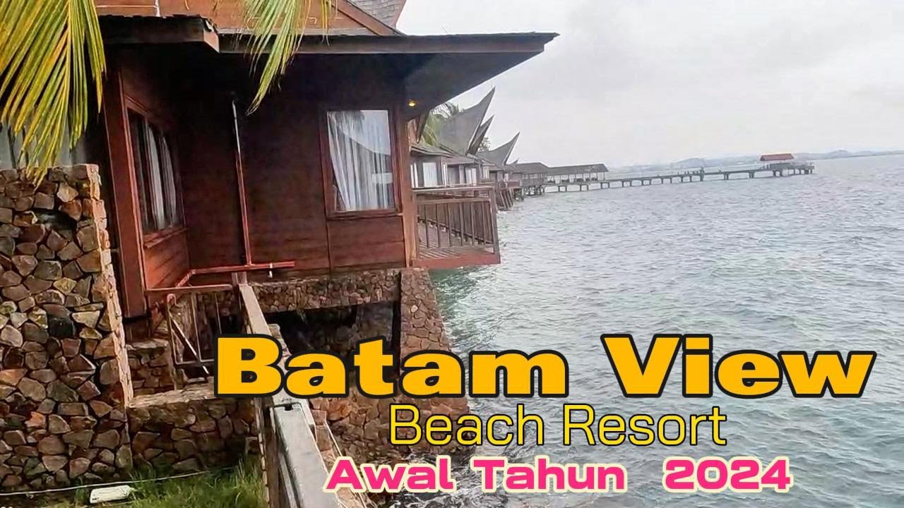 [4K] BATAM VIEW BEACH RESORT, HOTEL BINTANG 4 PERTAMA DI BATAM - YouTube