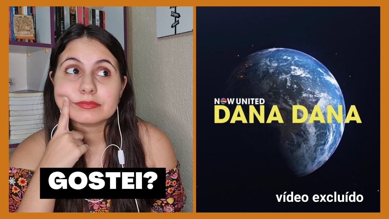 Reagindo a Now United - Dana Dana (Official Music Video) - YouTube