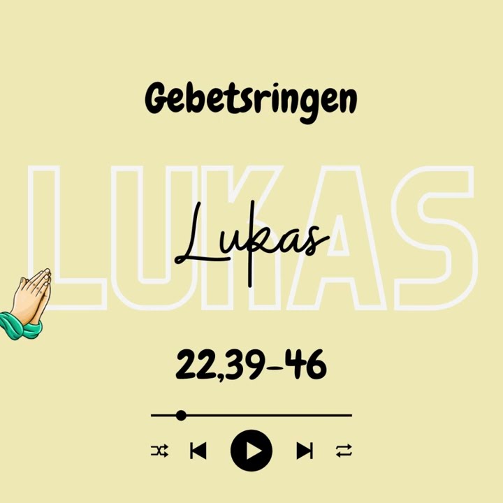 Lukas 22,39-46 | Betet! | Nicht meine Wille, sondern dein Wille ...