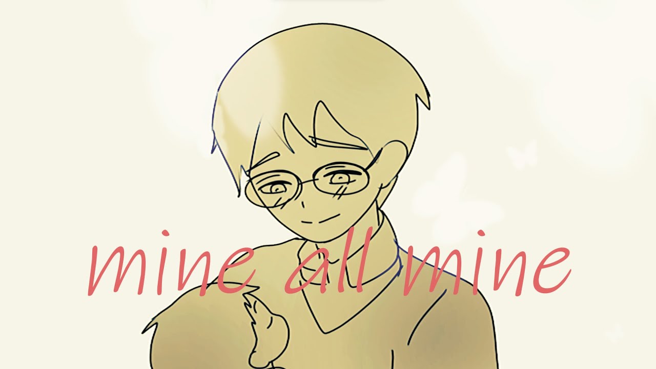 mine all mine animate : mitsuki - YouTube