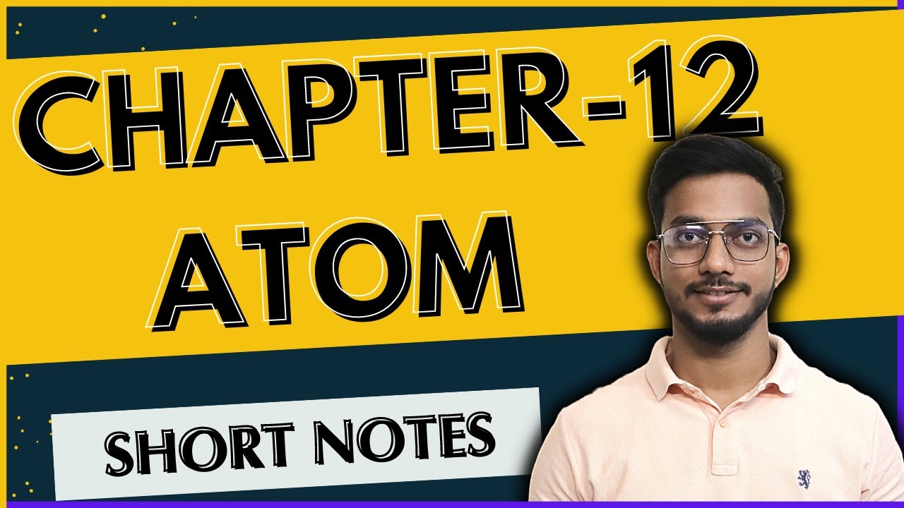 Chapter 12 Atom One Shot | Short notes of ATOM | Class 12 Physics ...