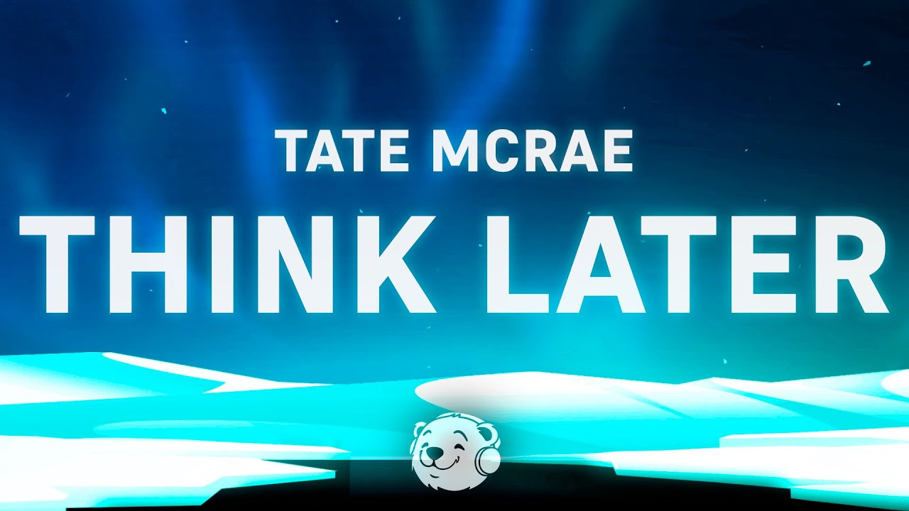 Tate McRae - think later (Lyrics) - YouTube