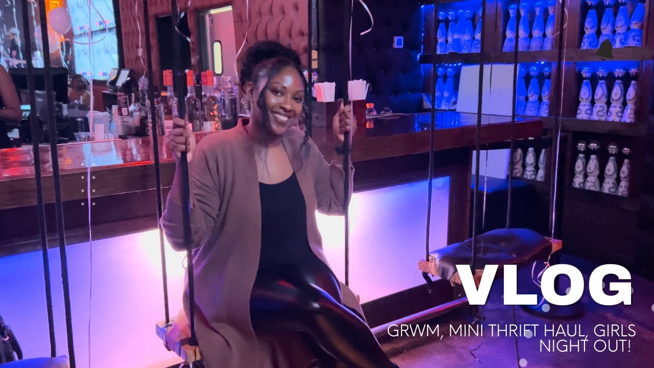 VLOG! GRWM, MINI THRIFT HAUL & GIRLS NIGHT OUT! - YouTube