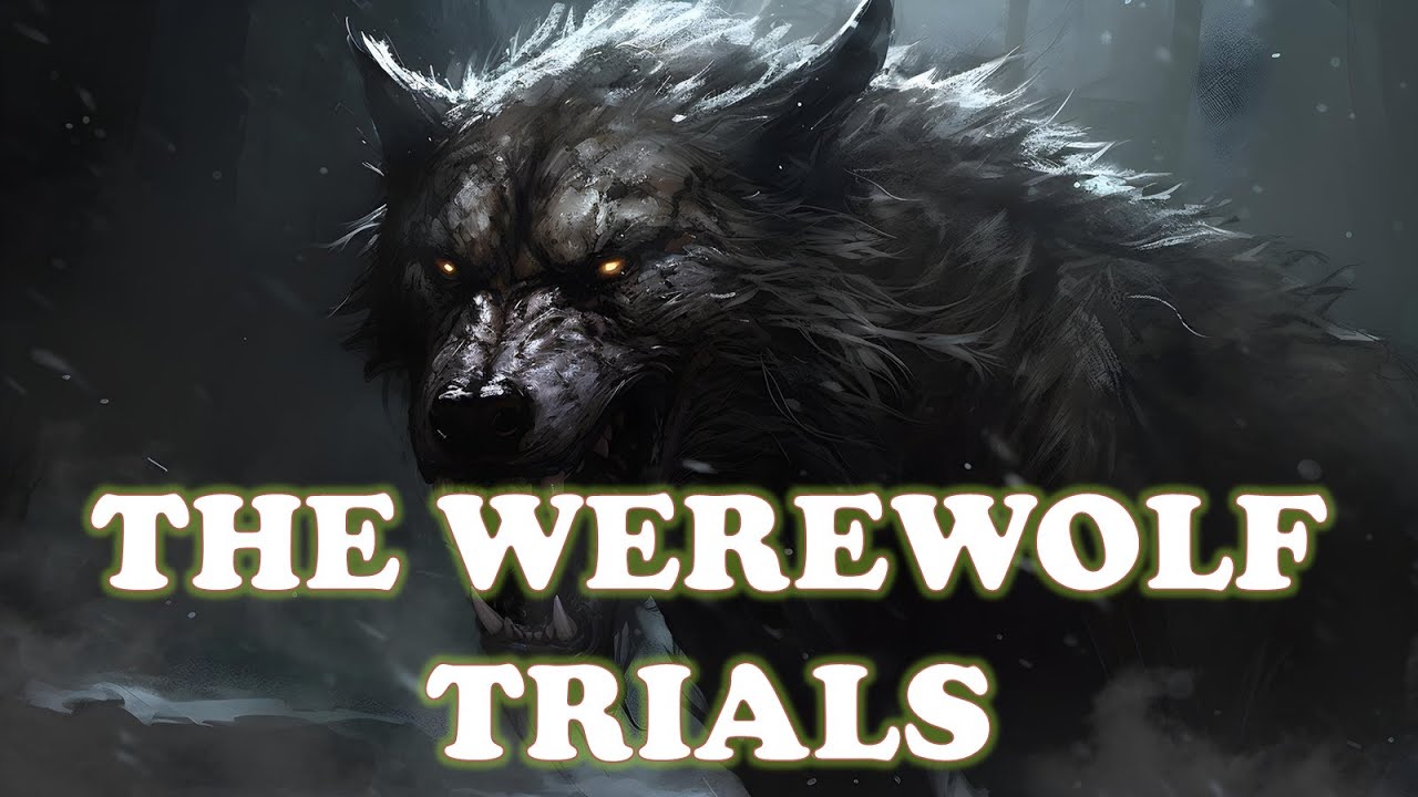 Bone-Chilling Werewolf Trials - YouTube