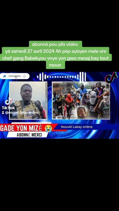 Yè samedi 27 Avril 2024 chef gang Babekyou voye yon gwo mesaj bay pèp ayisyen - YouTube