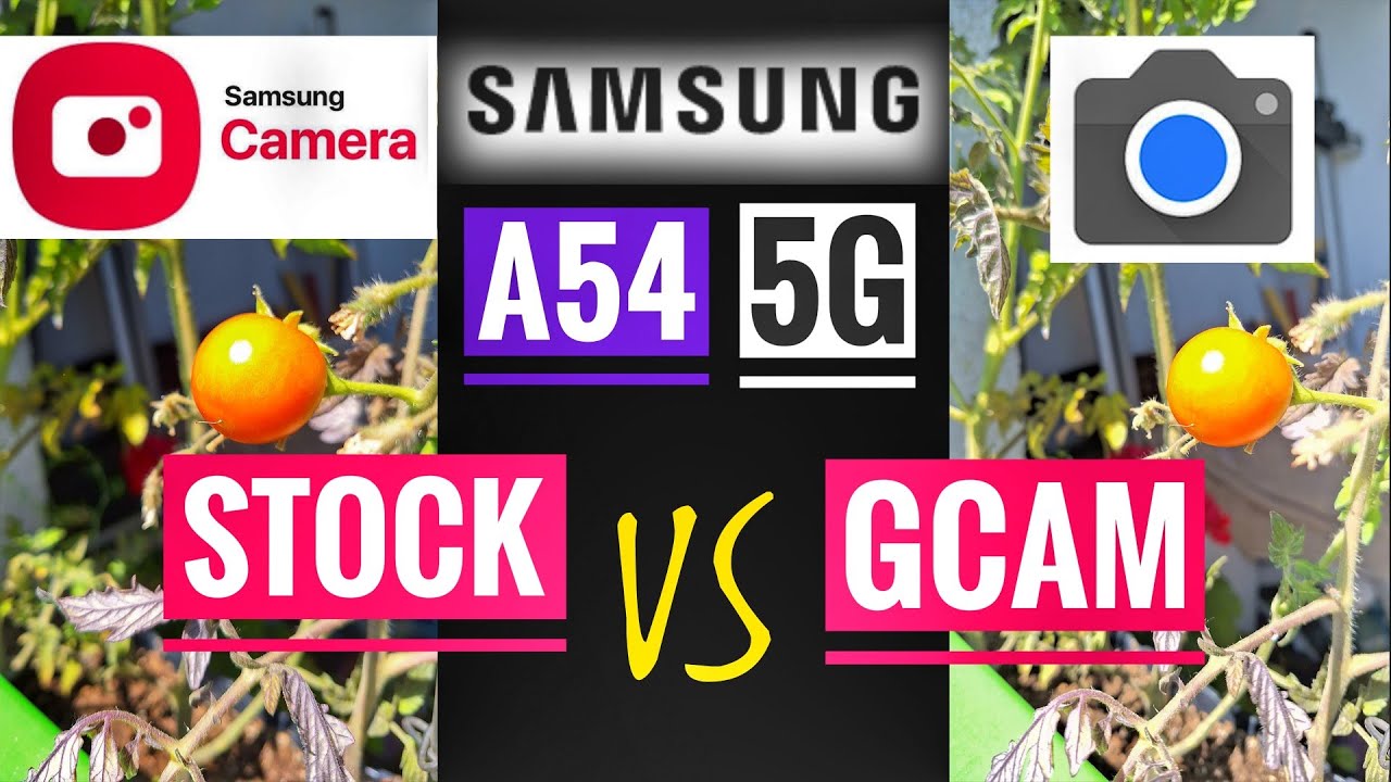Samsung Galaxy A54 5G Stock vs GCam 💥 Google Camera 👍 - YouTube