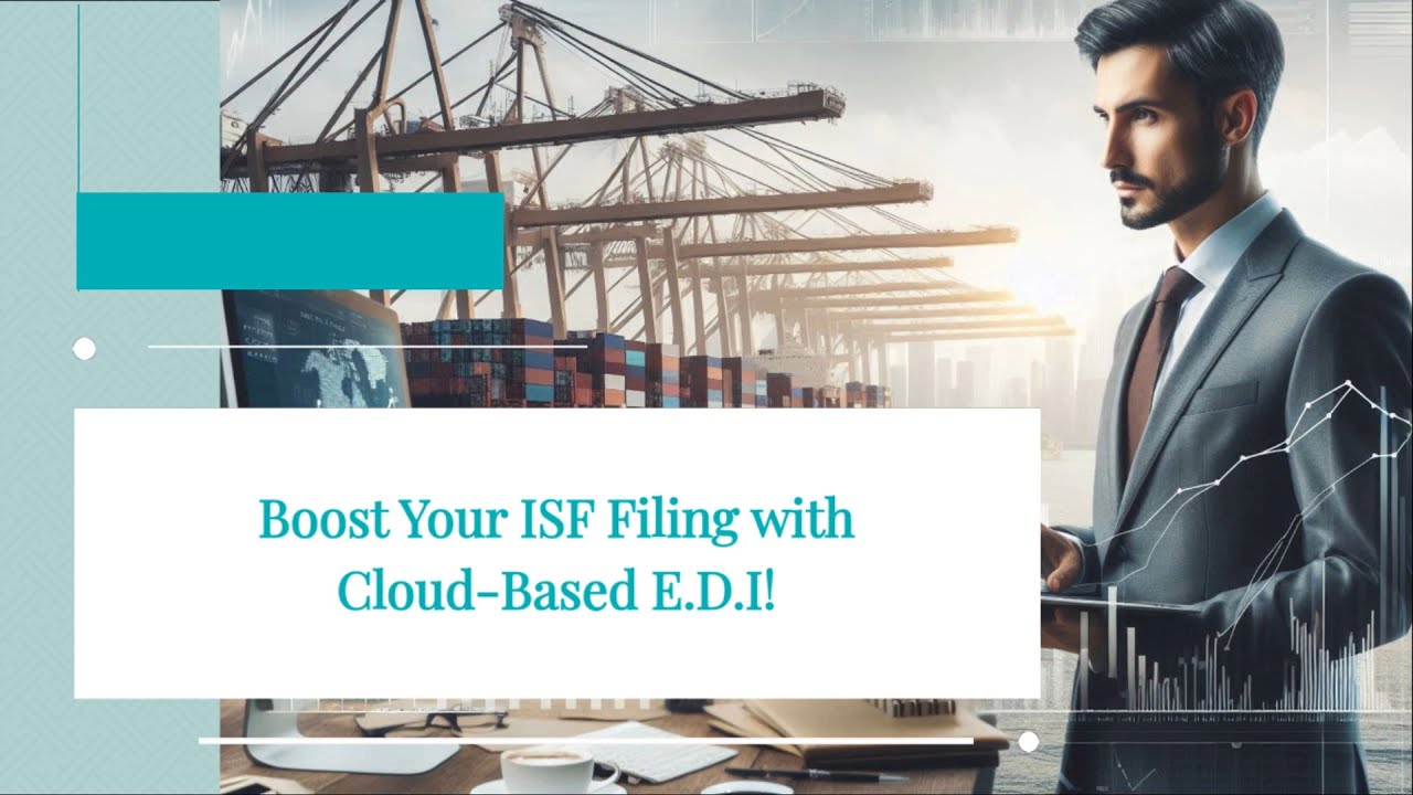 Boost Your ISF Filing with Cloud-Based EDI! - YouTube
