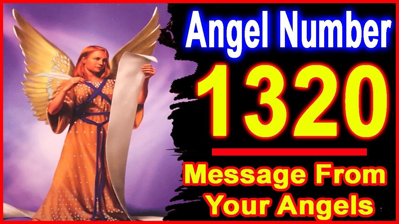 🔴 Message From Your Angels - Angel Number 1320 Numerology Box - YouTube