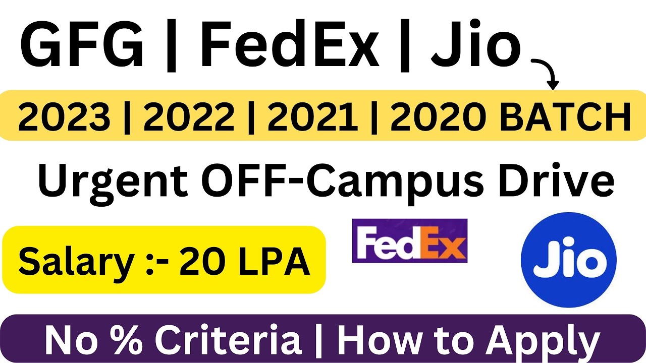 Jio | GFG | FedEx Urgent OFF-Campus Drive | 20 LPA Salary | 2023 | 2022 ...