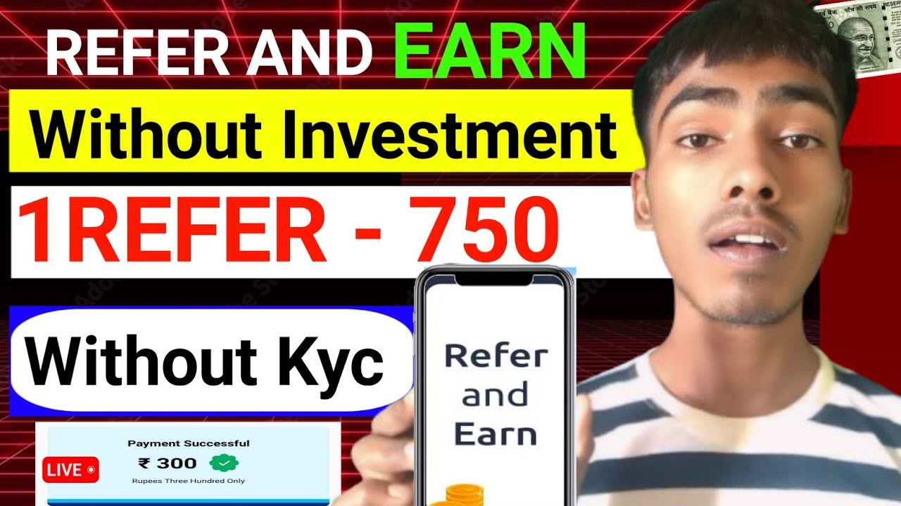 1 Refer ₹750 | Refer And Earn App | Best Refer And Earn Apps | Refer ...