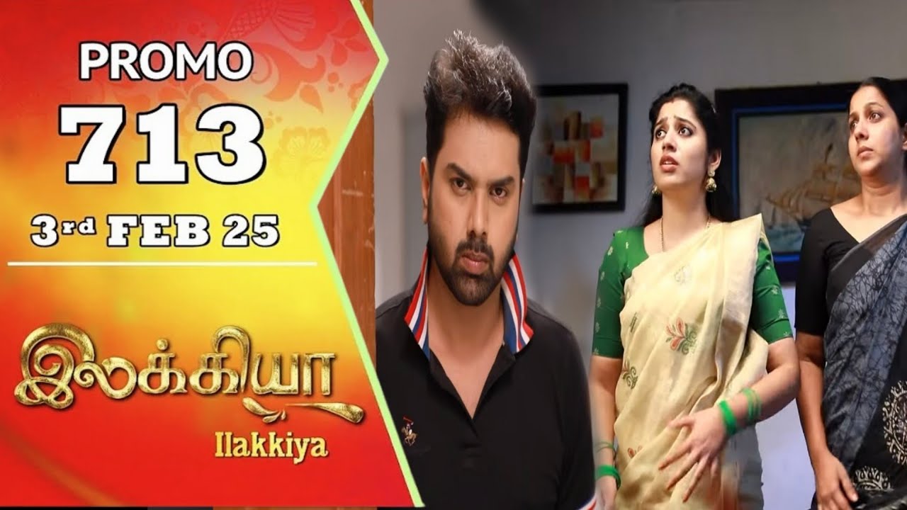 ilakkiya serial today promo 713 |ilakkiya today episode 713review |3 ...