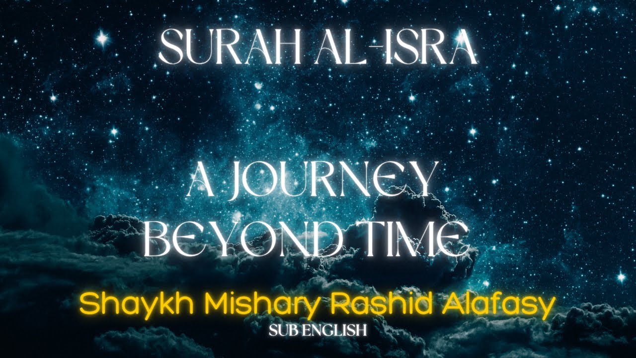 Surah Surah Al-IsraA : Journey Beyond Time ( Sub English ) - YouTube