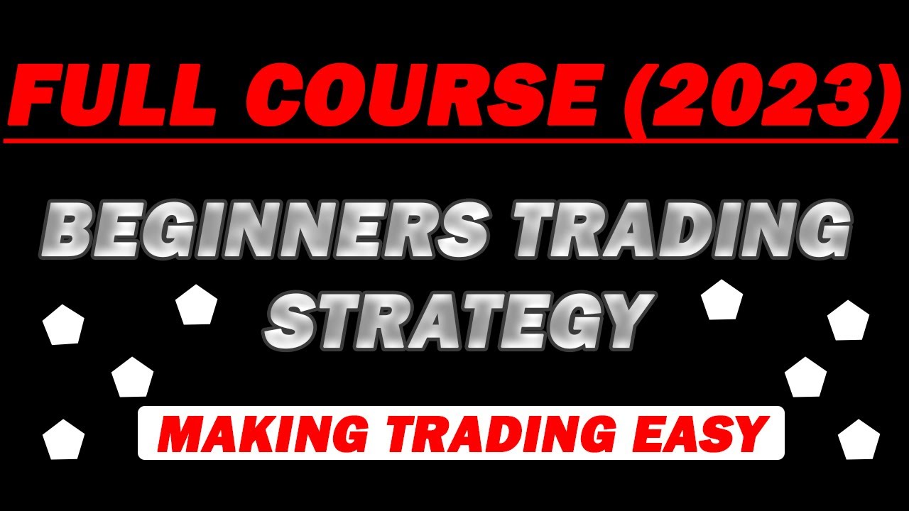 Beginners Trading Strategy || Full Course (2023) || Making Trading Easy ...